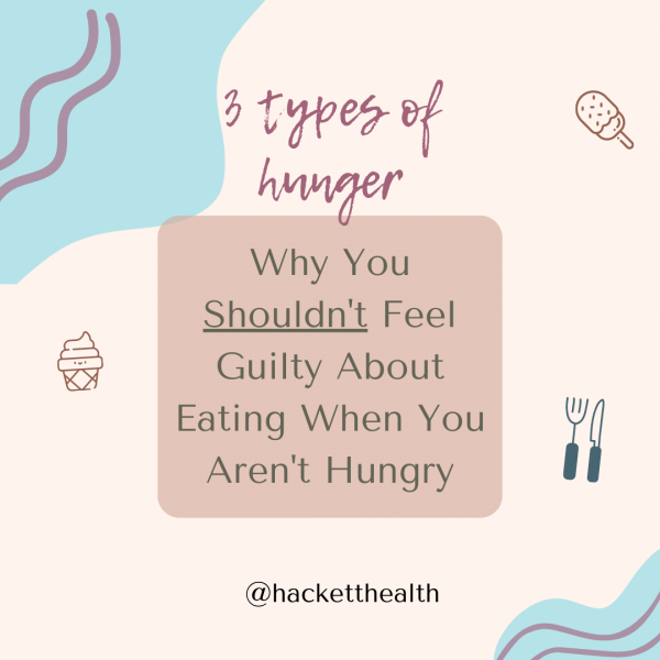 3 Types of Hunger & Why You Shouldn't Feel Guilty About Eating When You ...